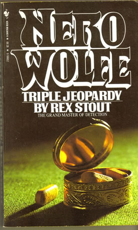 Nero Wolfe — Triple Jeopardy with novellas Home to Roost, The Cop ...